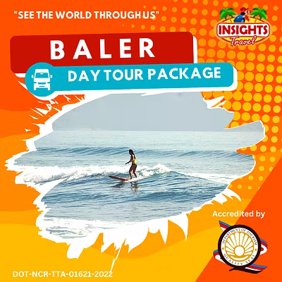 BALER DAY TOUR PACKAGE - | INSIGHTS TRAVEL & TOURS